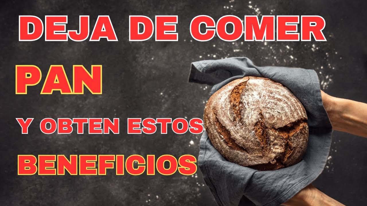 Dejar de comer pan y cuales serian las alternativas para mejorar la ...