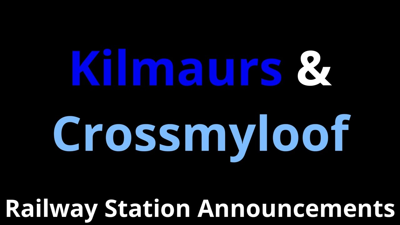 Crossmyloof & Kilmaurs Railway Station Announcements - YouTube