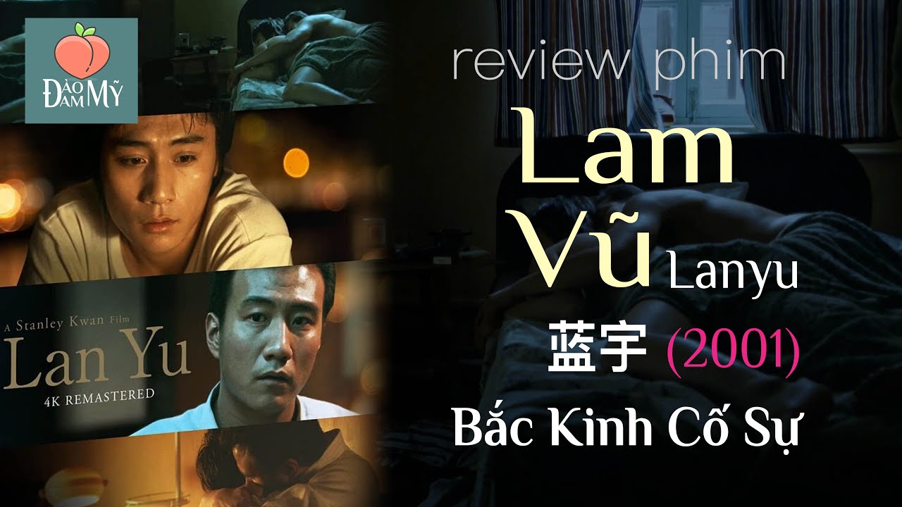 Review phim đam mỹ Lam Vũ - Lan Yu - 2001| Người yêu Anh nhất là em, sao anh lại để em đau khổ ...