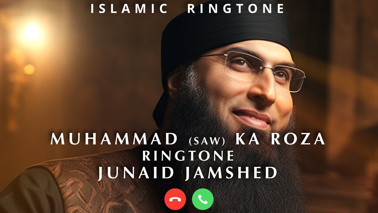Muhammad Ka Roza Ringtone - Junaid Jamshed Naat - Islamic Ringtone ...