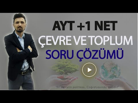 ÇEVRE VE TOPLUM SORU ÇÖZÜMÜ|AYT COĞRAFYA