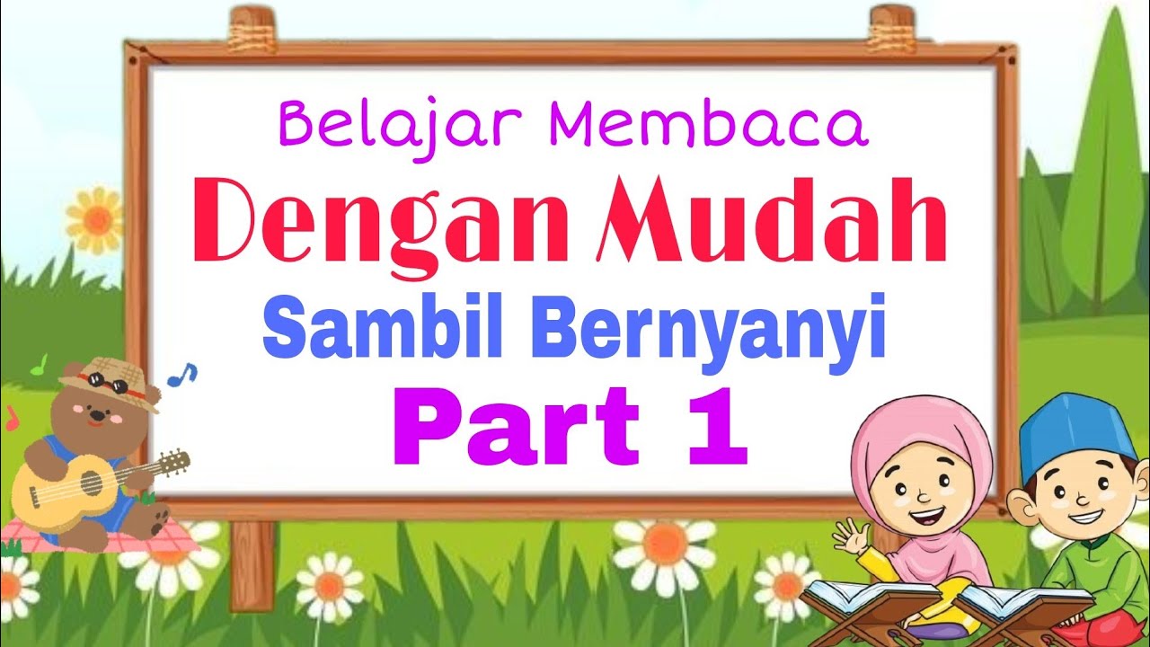 BELAJAR MEMBACA SAMBIL BERNYANYI II BERNYANYI SAMBIL MEMBACA II ...