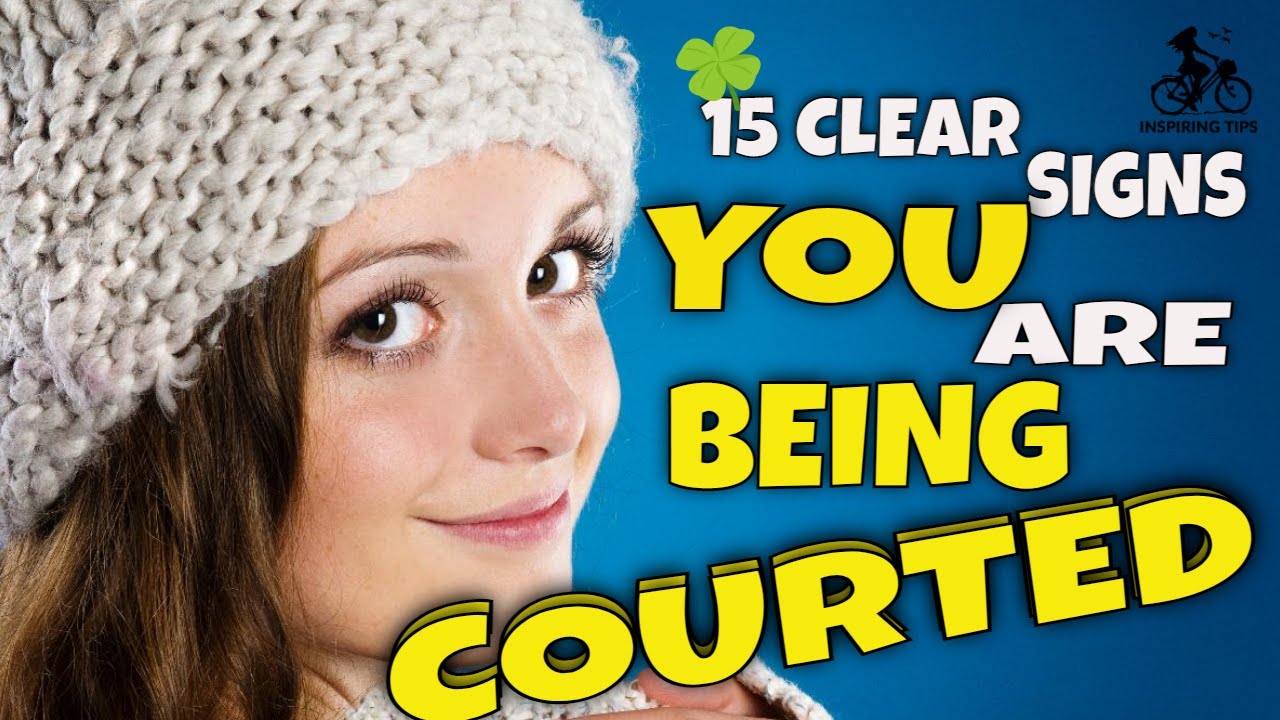 15 Clear Signs You Are Being Courted| Relationship| Boyfriend - YouTube