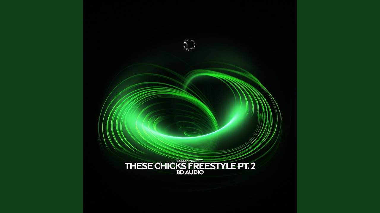 these chicks freestyle pt. 2 (8D Audio) - YouTube