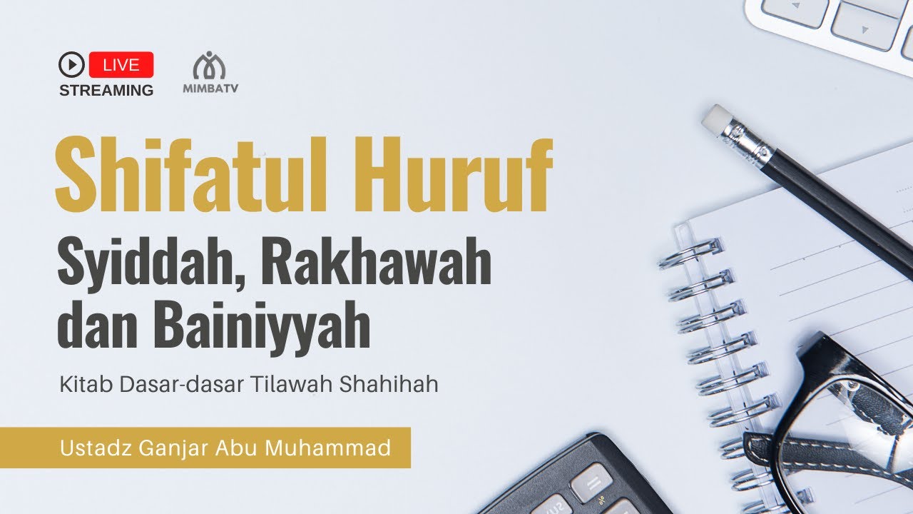 Shifatul Huruf: Syiddah Rakhawah dan Bainiyyah - Ustadz Ganjar Abu ...