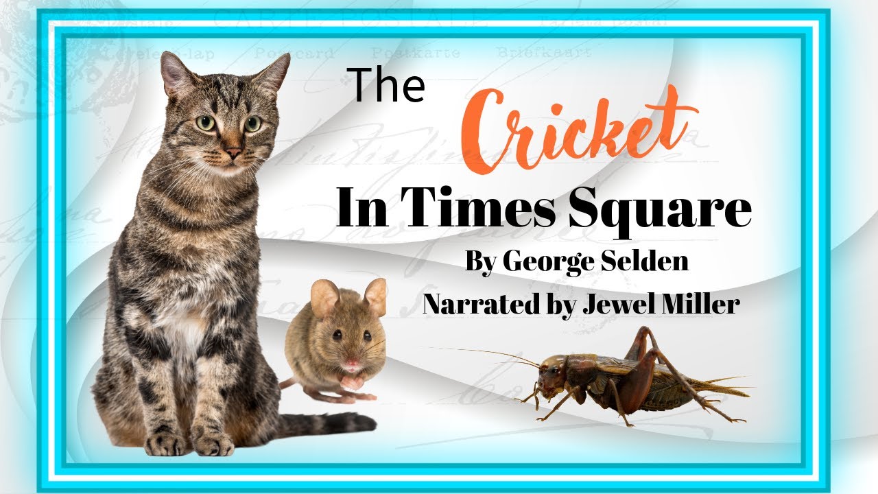 Chapters 7, 8 The Cricket in Times Square - YouTube