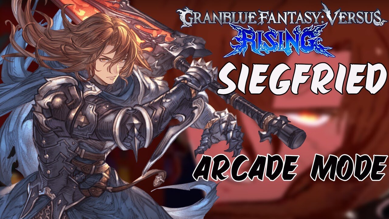 Granblue Fantasy Versus Rising - Siegfried Arcade Mode - YouTube