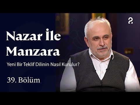 Yeni Bir Teklif Dilinin Nasıl Kurulur? | Nazar ile Manzara | 39. Bölüm