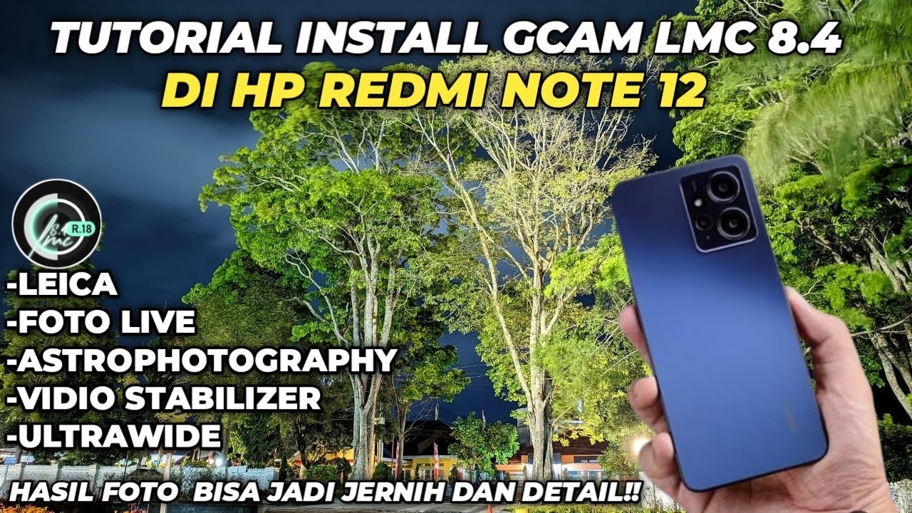 TUTORIAL CARA PASANG GCAM LMC 8.4 + CONFIG UNTUK REDMI NOTE 12 HASIL ...