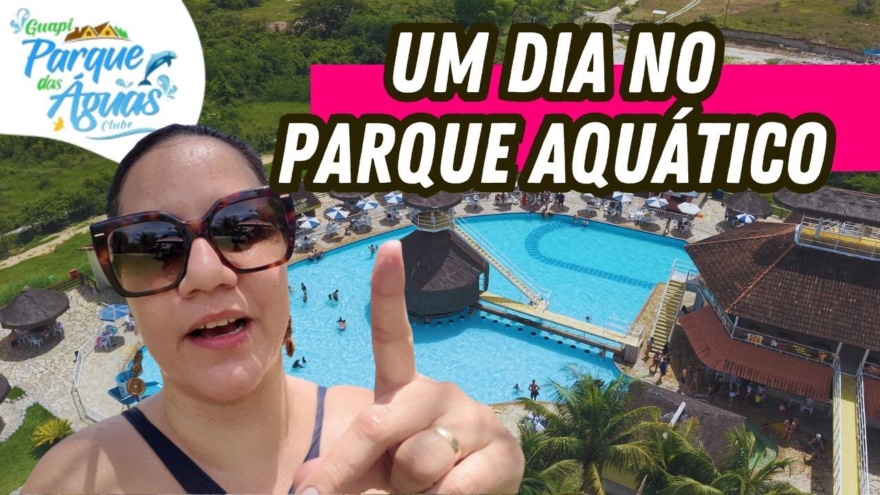 UM DIA NO PARQUE AQUÁTICO GUAPI PARQUE DAS ÁGUAS - YouTube