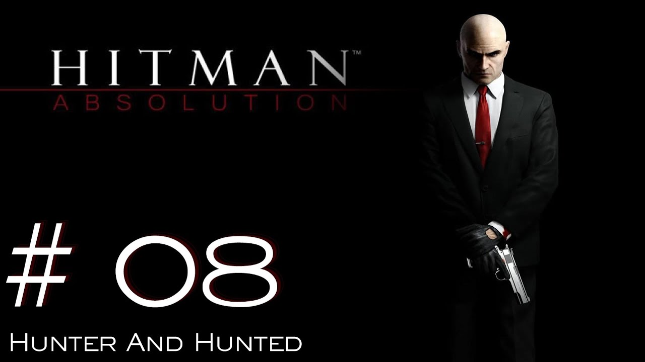 Let's Play HITMAN Absolution [HD+ | #08] - Hunter And Hunted 2/4 - YouTube