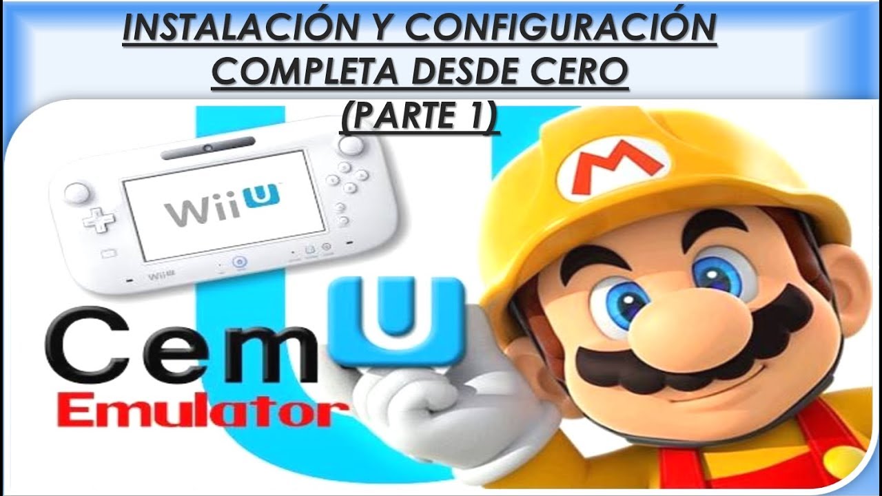 Tutorial de instalación y configuración de CEMU [emulador de Wii U ...