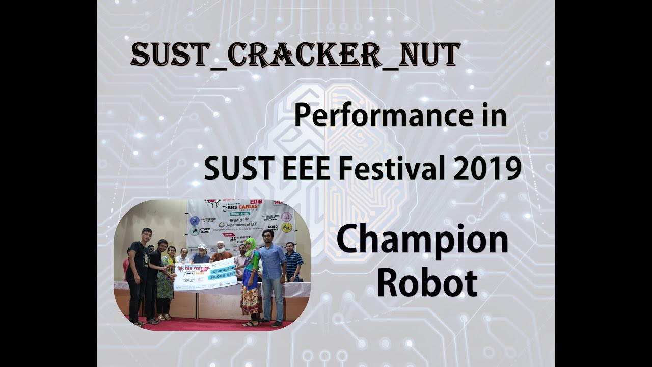 SUST Cracker Nut performance in SUST EEE Festival 2018 | Champion Robot ...