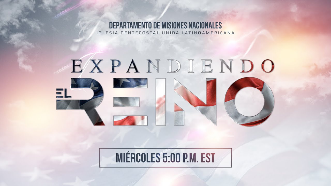🔴EXPANDIENDO EL REINO | 16 de Octubre | Misiones Nacionales | IPUL USA ...