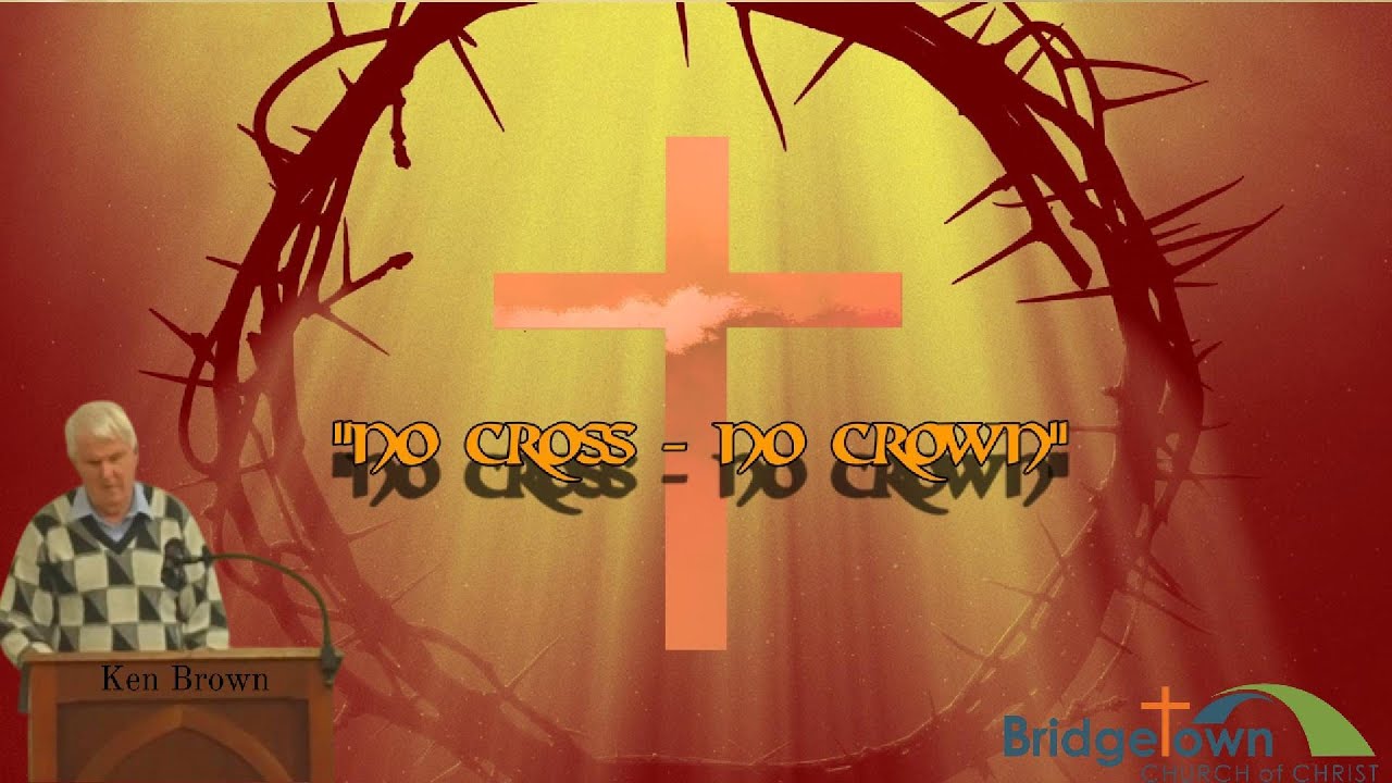 No Cross No Crown - YouTube