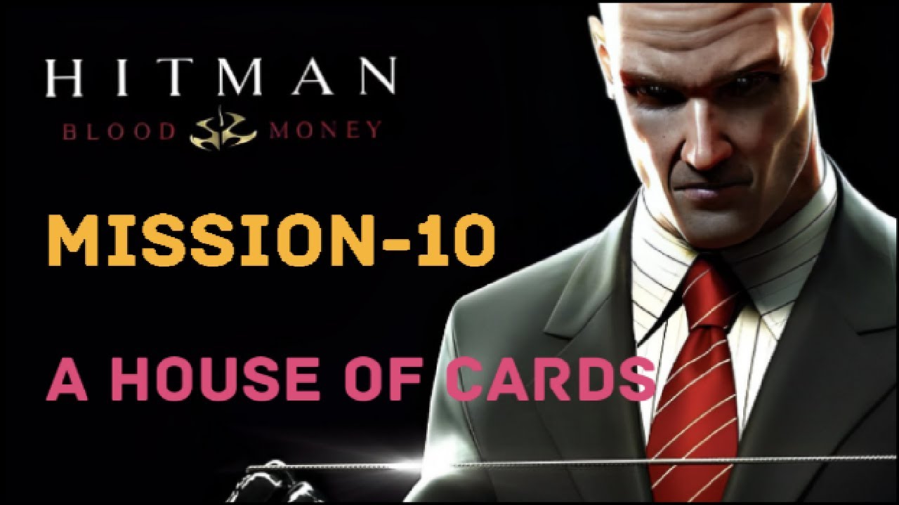 Hitman: Blood Money(Mission-10)(A House Of Cards) - YouTube