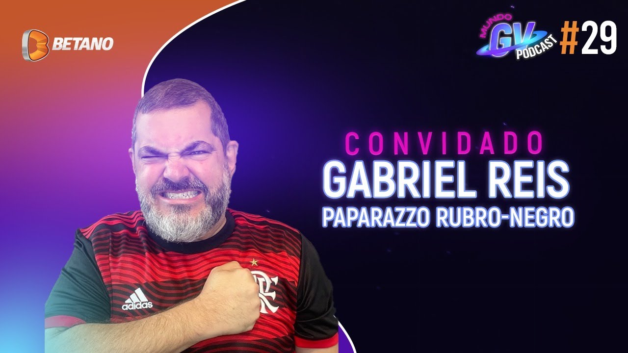 MUNDO GV PODCAST - EPISÓDIO #29 GABRIEL REIS "PAPARAZZO RUBRO-NEGRO ...