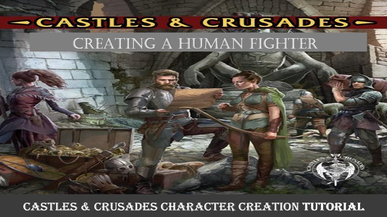 Castles & Crusades Character Creation Tutorial - Human Fighter - YouTube