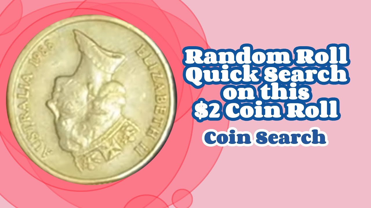Random Roll Quick Search on this $2 Coin Roll ($2 Coins) - YouTube