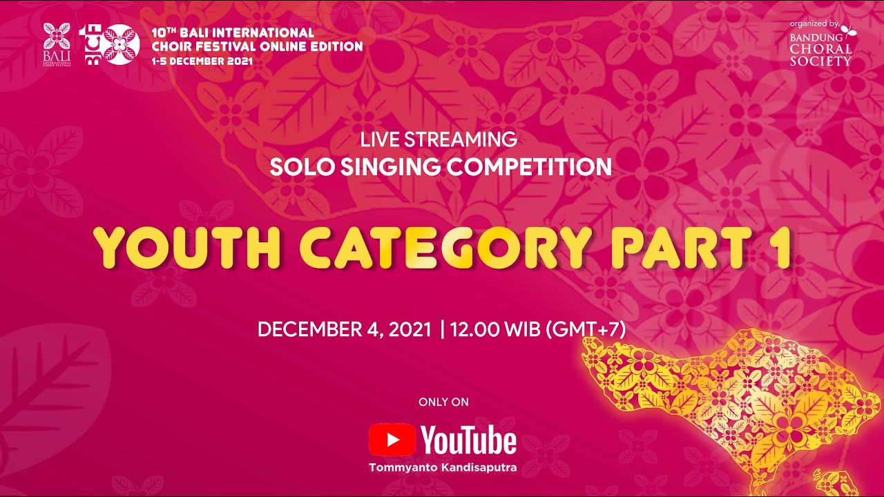 [BICF10] SOLO SINGING COMPETITION - YOUTH CATEGORY PART 1 - YouTube