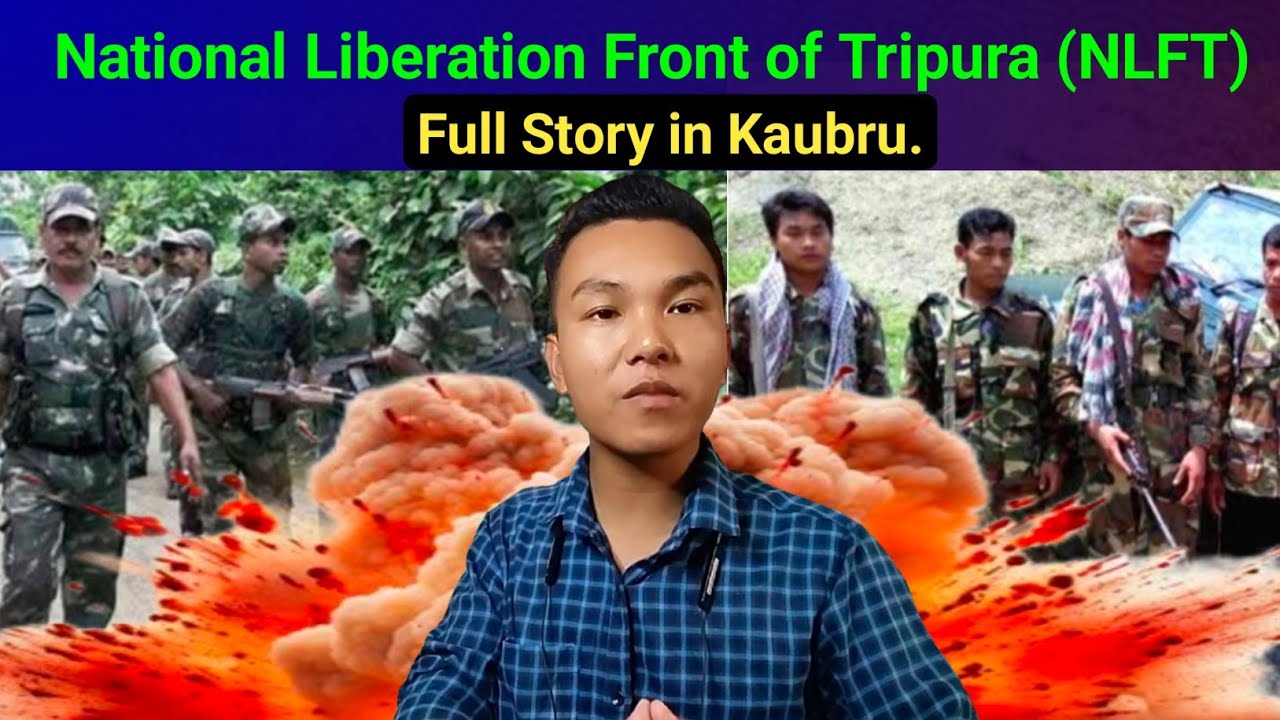 National Liberation Front of Tripura || NLFT Full Story in Kaubru ...
