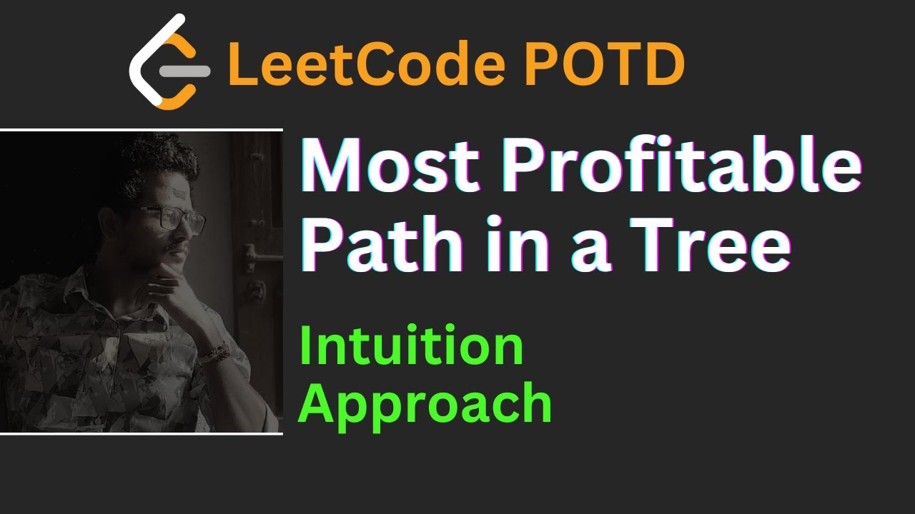 Most Profitable Path In A Tree Leetcode Potd Leetcode 2467 Youtube 9938