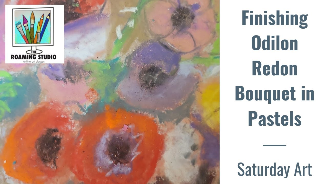 Finishing Odilon Redon Bouquet in Pastels - Saturday Art - 1/28/23 ...