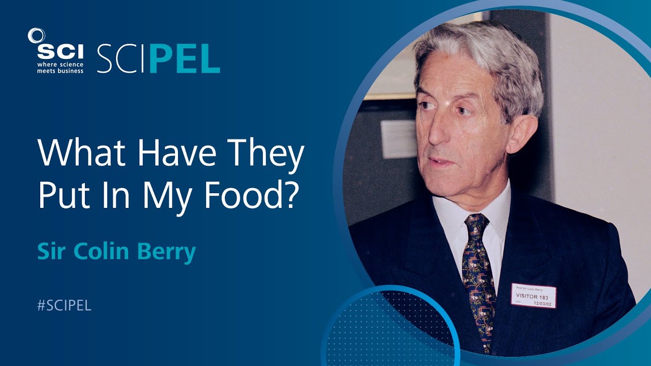 What Have They Put In My Food? | Sir Colin Berry | #SCIPEL 2016 | SCI ...