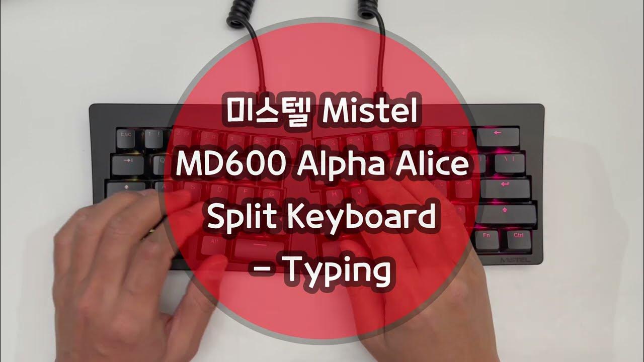 미스텔 Mistel MD600 Alpha Alice Split Keyboard - typing - YouTube
