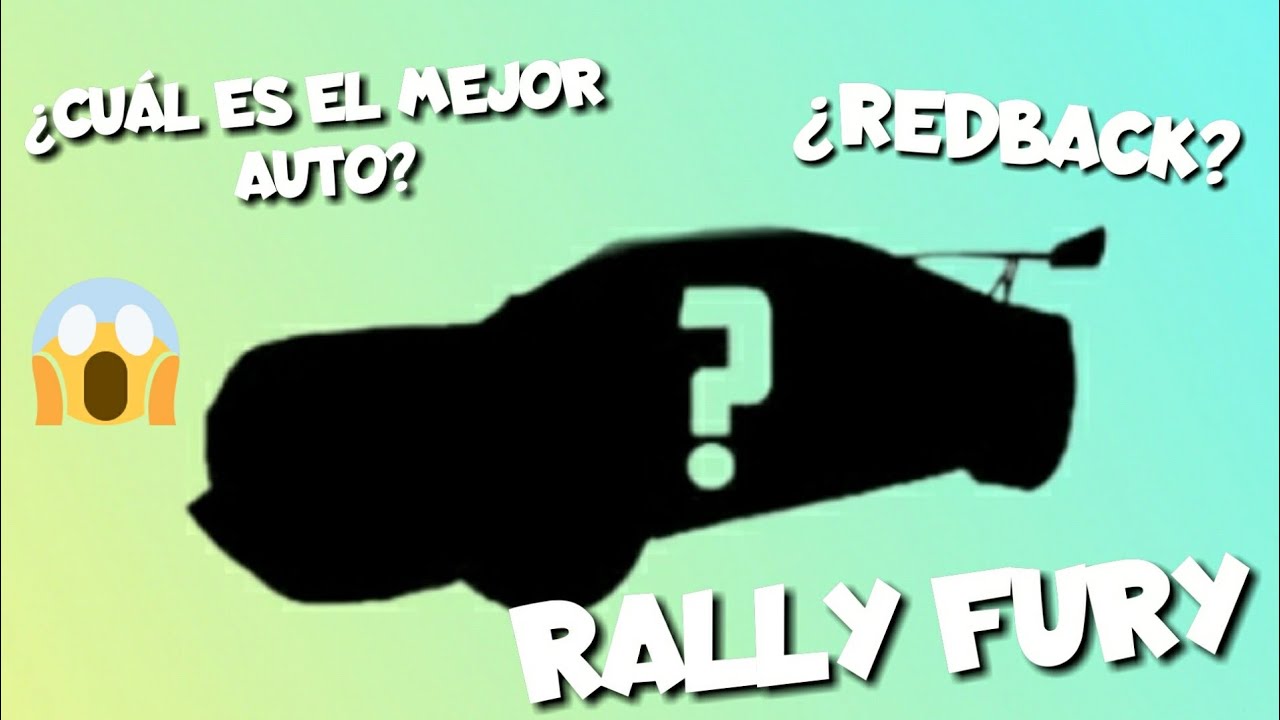 CON LA LLEGADA DEL REDBACK ¿CUÁL ES EL MEJOR AUTO DE RALLY FURY? - YouTube