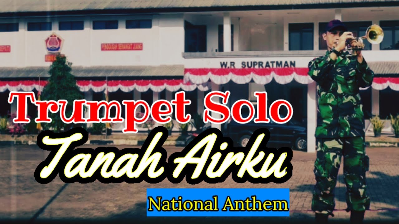 Trumpet Solo Tanah Airku | National Anthem | 17 Agustus Hari ...