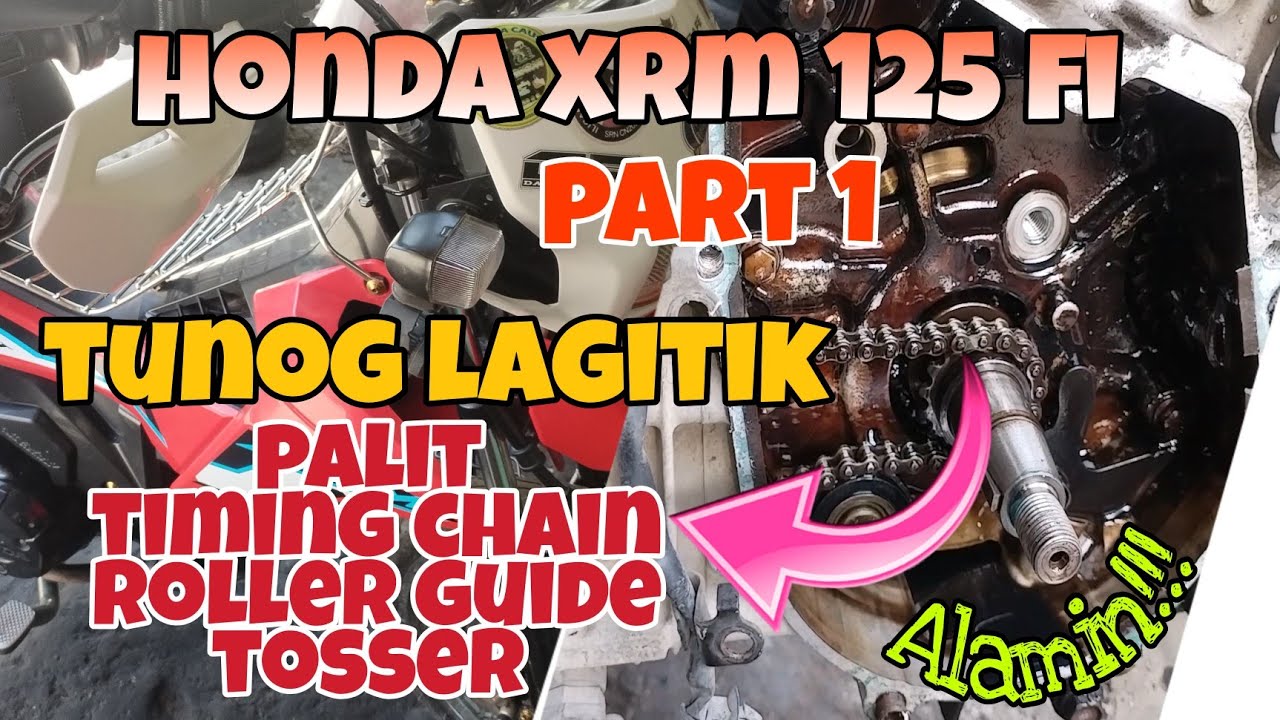 HONDA XRM 125 fi TUNOG LAGITIK sa MAKINA PALIT TIMING CHAIN ROLLER ...