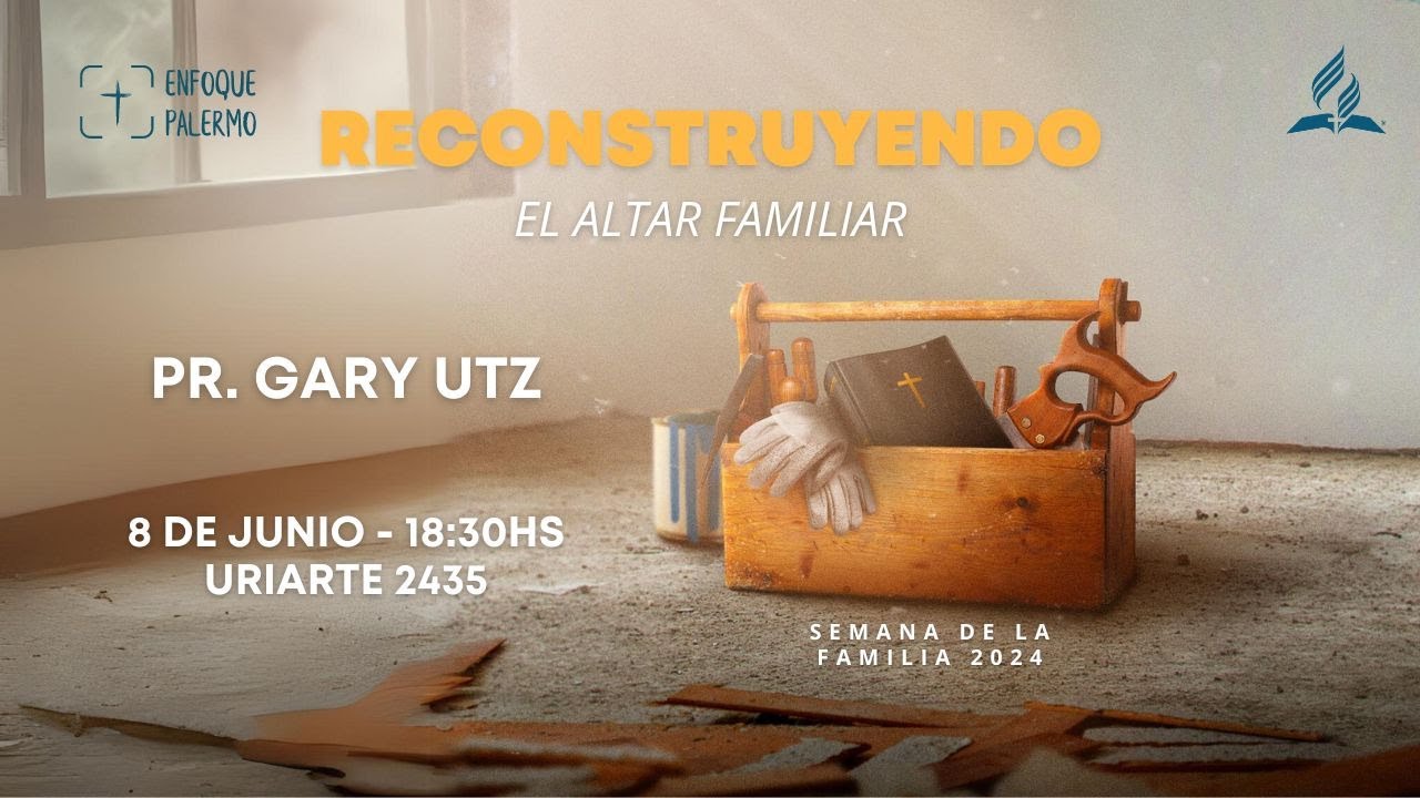 Reconstruyendo el altar familiar - Pr. Gary Utz - YouTube