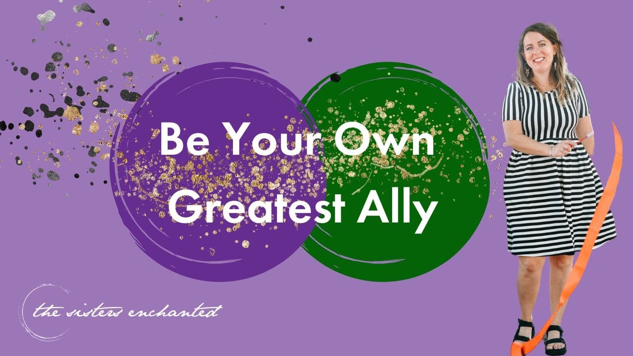 Be Your Own Greatest Ally - YouTube