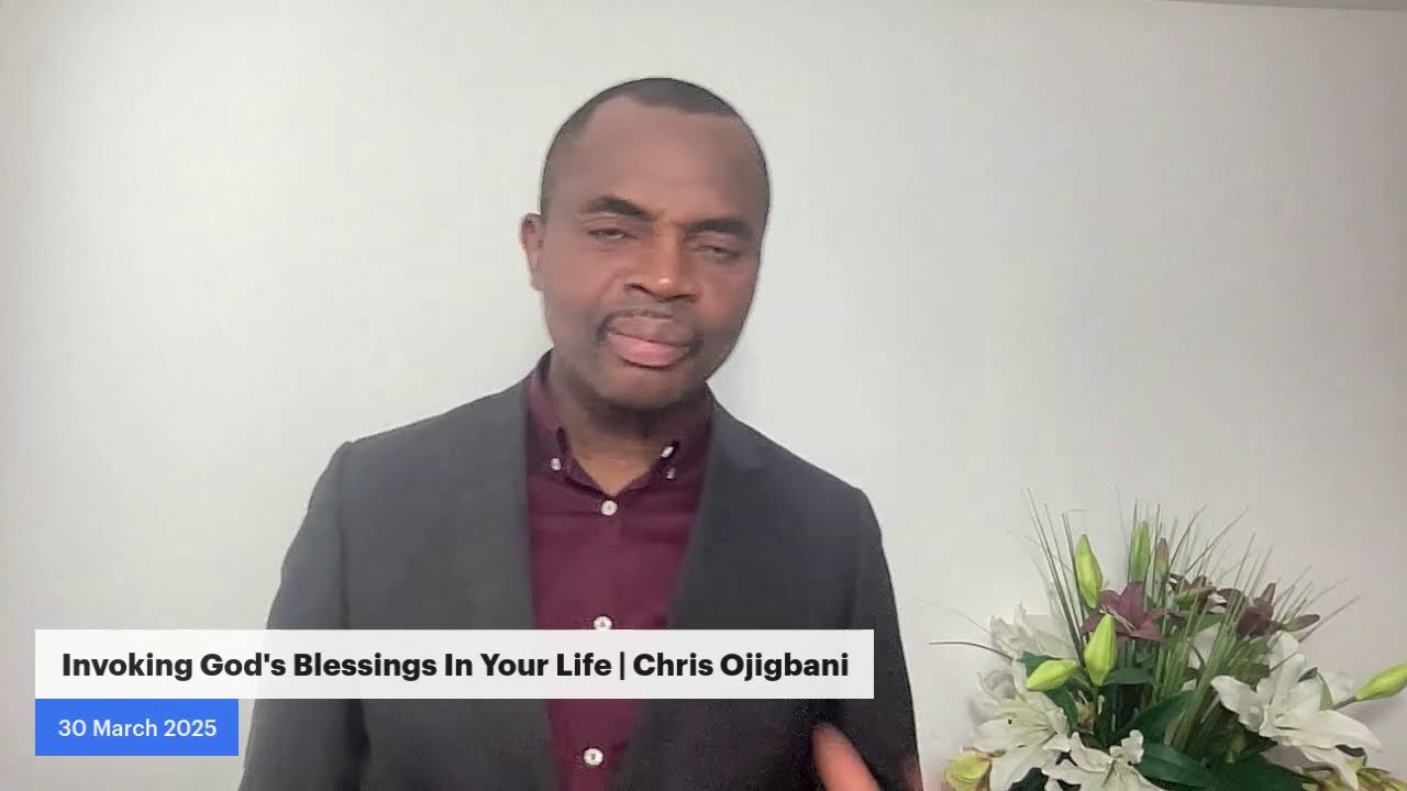 Invoking God's Blessings In Your Life | Chris Ojigbani - YouTube