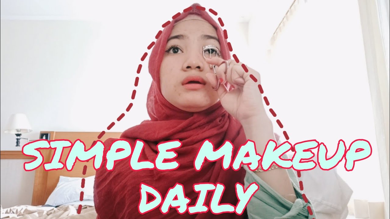 SIMPLE DAILY MAKE UP BY ME - YouTube