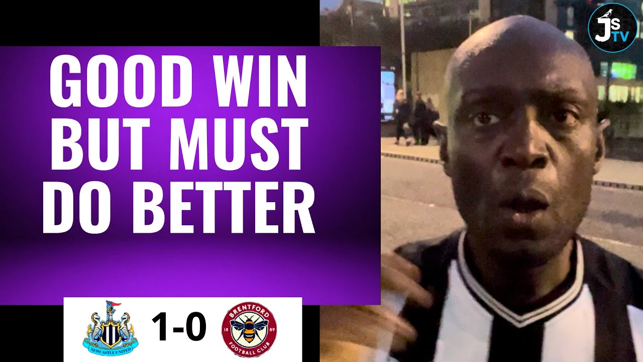 🎇NEWCASTLE 1-0 BRENTFORD (CAUTIOUS JOHN SINCLAIR FAN CAM) GOOD WIN BUT ...