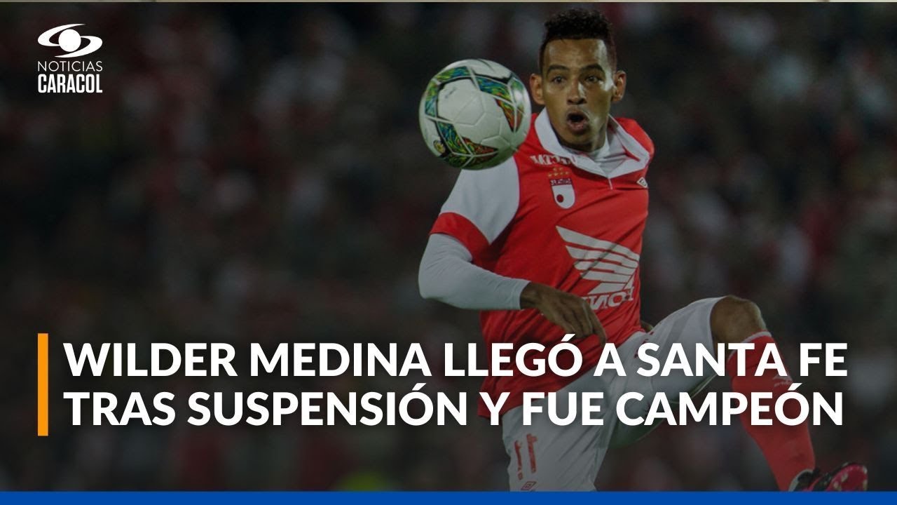 El ídolo de Santa Fe que llegó para ser campeón: Wilder Medina y sus ...