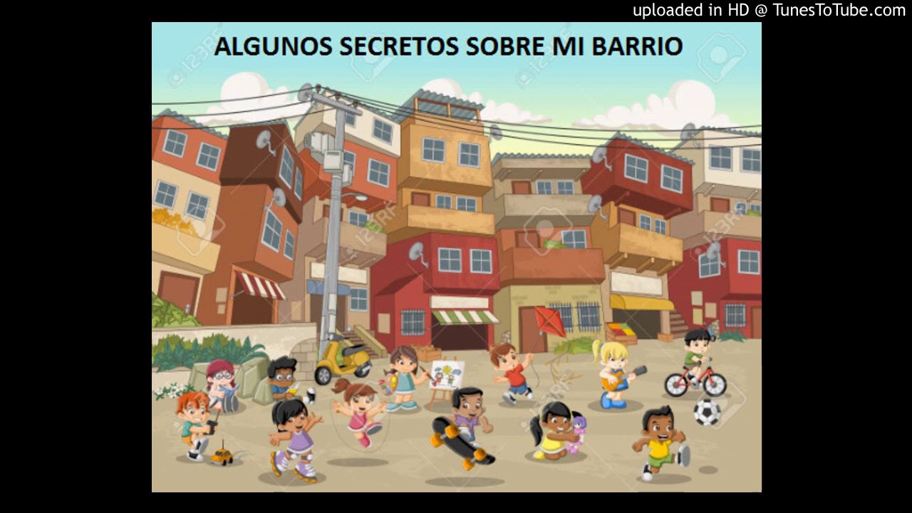 CUENTO: "ALGUNOS SECRETOS SOBRE MI BARRIO". - YouTube