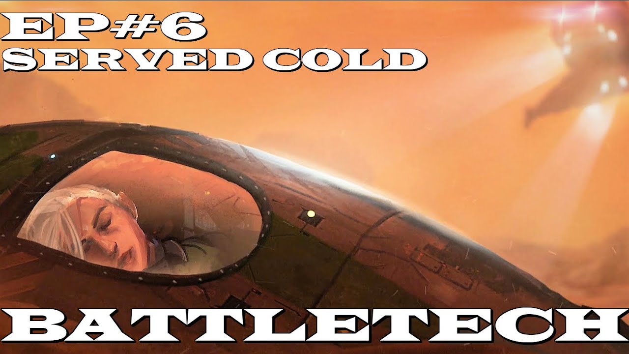 Battletech - EP#6 "Served Cold" - YouTube