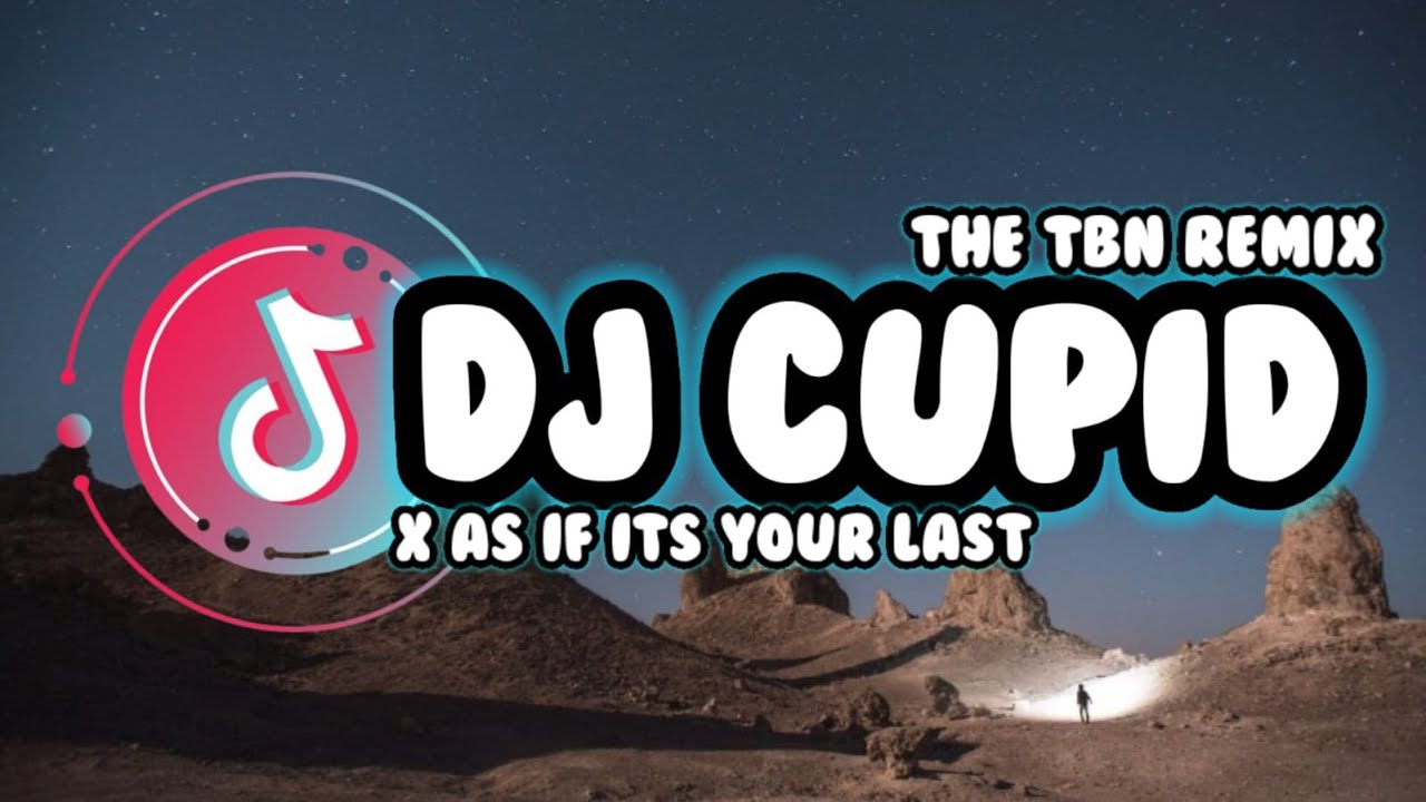 Dj As If Its Your Last X Cupid Jedag Jedug Viral Tiktok 2023 The