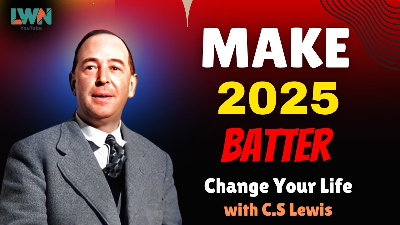 2025 Through the Eyes of C.S. Lewis – Timeless Wisdom for a Transformative Year - YouTube