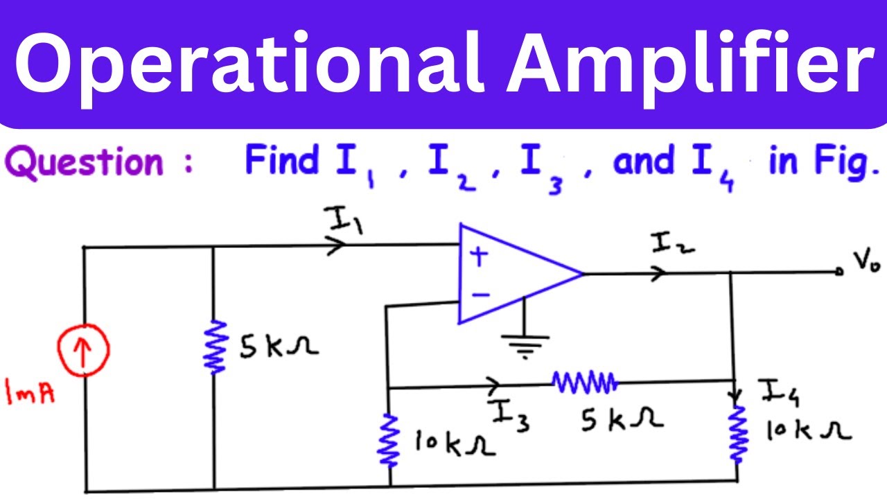 Find I1, I2, I3 and I4 in fig. | Operational Amplifier | Electrical ...