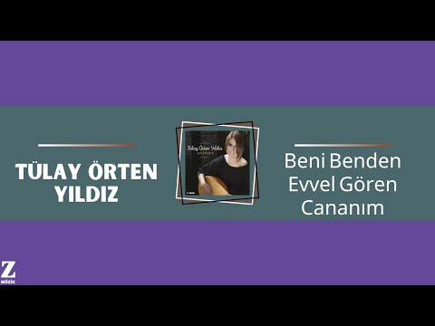 Tülay Örten Yıldız - Beni Benden Evvel Gören Cananım I Şaha Doğru  © 2015 Z Müzik