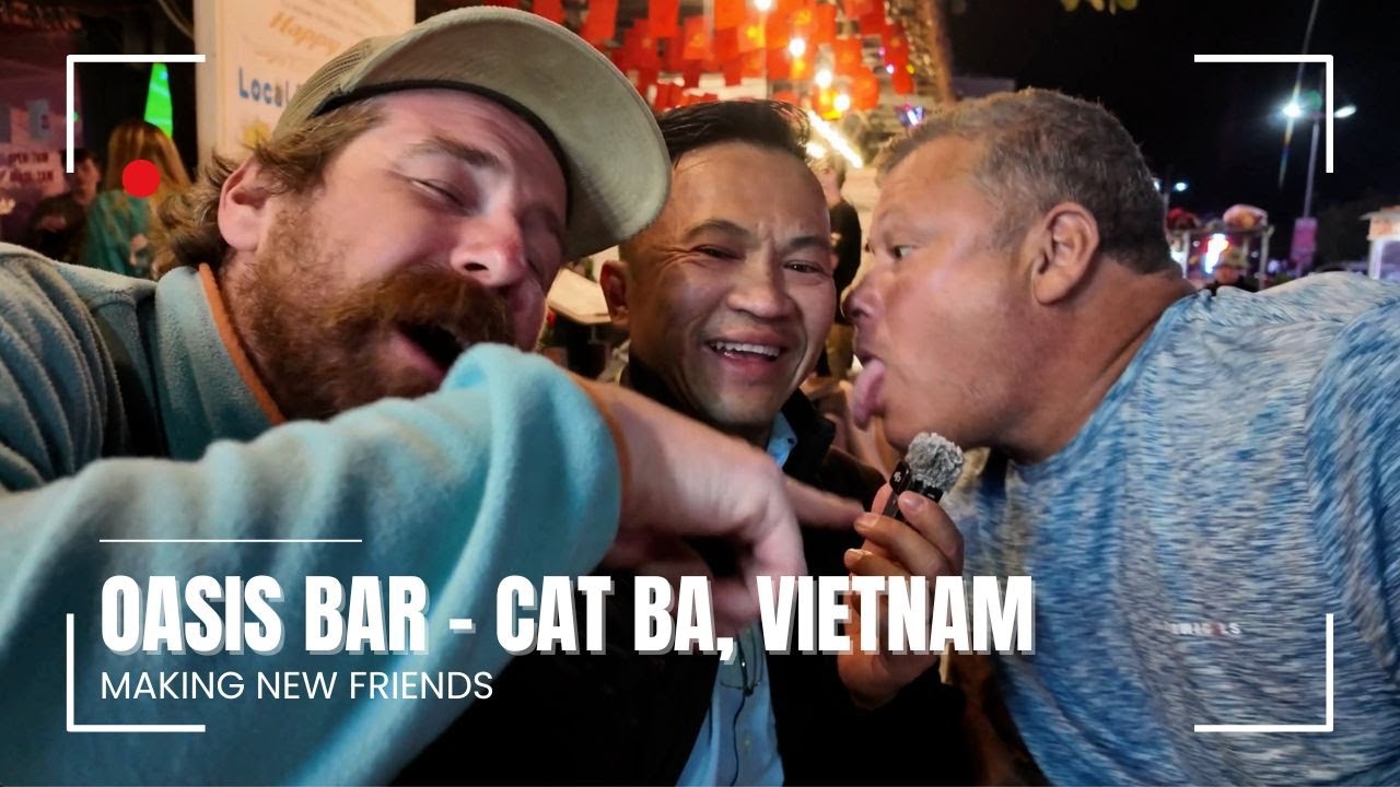 Making new friends on Cat Ba Island, Oasis Bar & Restaurant - My ...