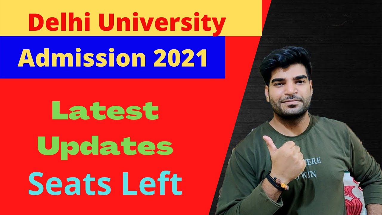 Delhi University Updates DU Admission 2021 How Many Seats Left delhi-university-updates-du-admission-2021-how-many-seats-left