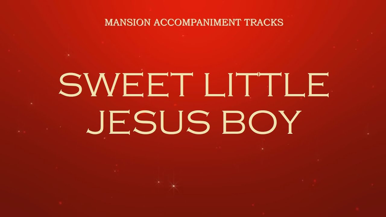 “Sweet Jesus Little Boy” - Christmas Song with Lyrics - YouTube