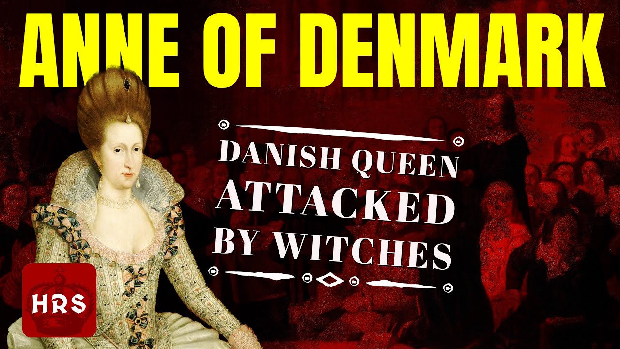 The Vulnerable Anne Of Denmark Attacked by Witches!? - YouTube
