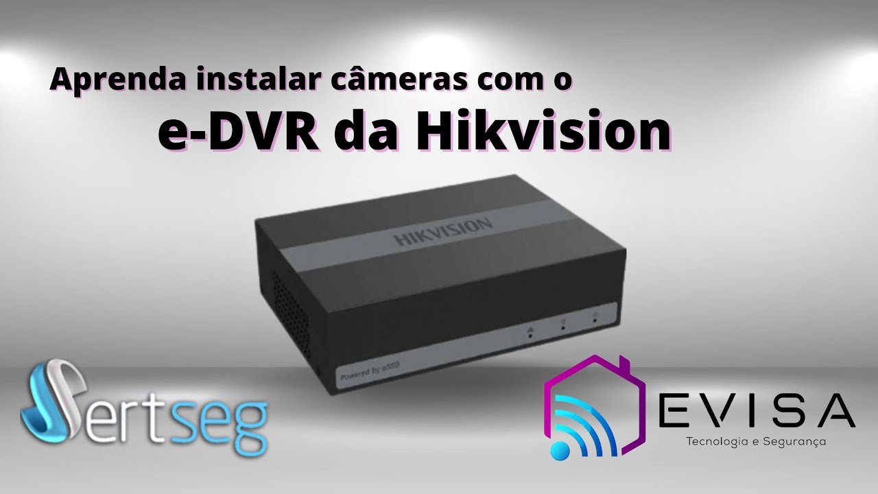 APRENDA INSTALAR CÂMERAS COM O e-DVR DA HIKVISION - YouTube