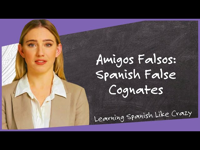 Spanish False Cognates Spanish Cognate Practice (including False